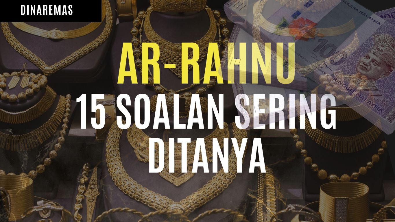 Ar-Rahnu : 15 Soalan Sering Ditanya - Dinar Emas
